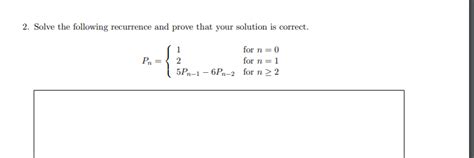 Solved Solve The Following Recurrence And Prove That Your Chegg