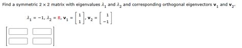 find a symmetric 2×2 ﻿matrix with eigenvalues λ1 ﻿and