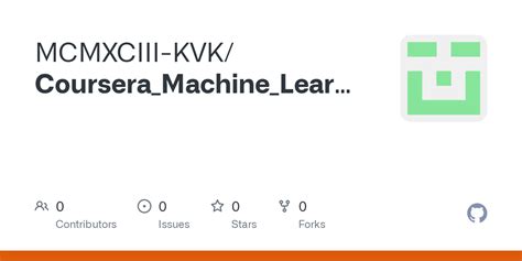 Github Mcmxciii Kvkcourseramachinelearning