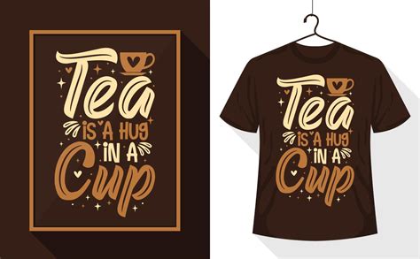 Tea Is A Hug In A Cup Tea Lettering Design 13700810 Vector Art At Vecteezy
