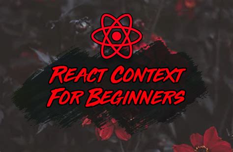 React Context Per Principianti La Guida Completa