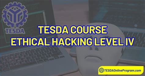 Tesda Ethical Hacking Level Iv Course Tesda Online Program