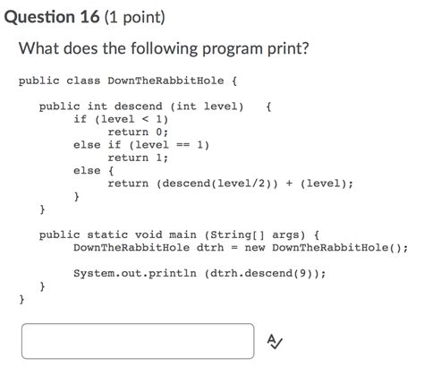 Solved Question 16 1 Point What Does The Following Program