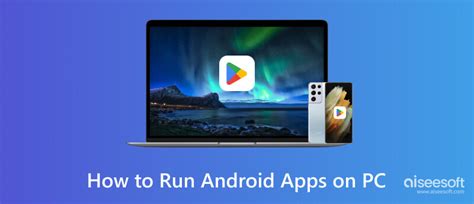 Best Approach To Run Android Apps On A Pc Without Rooting Updated