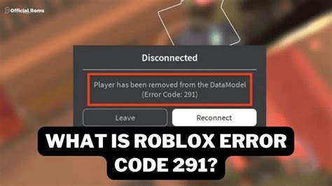 What Is Roblox Error Code 291 And How To Fix