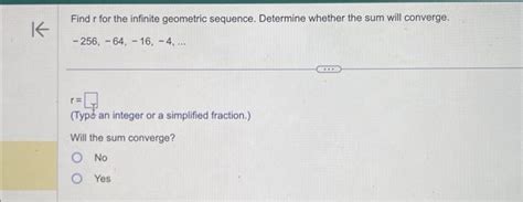 Solved Find R For The Infinite Geometric Sequence Determine Chegg
