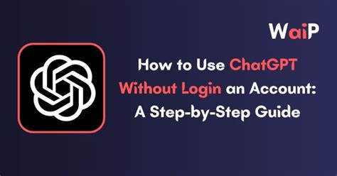 How To Use ChatGPT Without Login An Account Wide AI Prompts