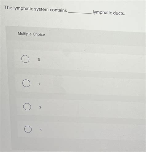 Solved The Lymphatic System Containslymphatic Ducts Multiple