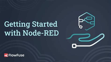 Getting Started With Node Red • Flowfuse