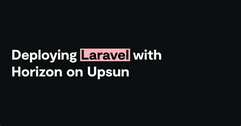 Upsun On Linkedin Deploying Laravel With Horizon On Upsun