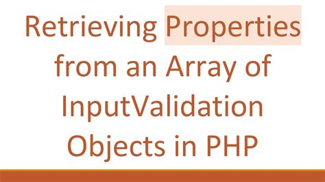 Retrieving Properties From An Array Of InputValidation Objects In PHP YouTube