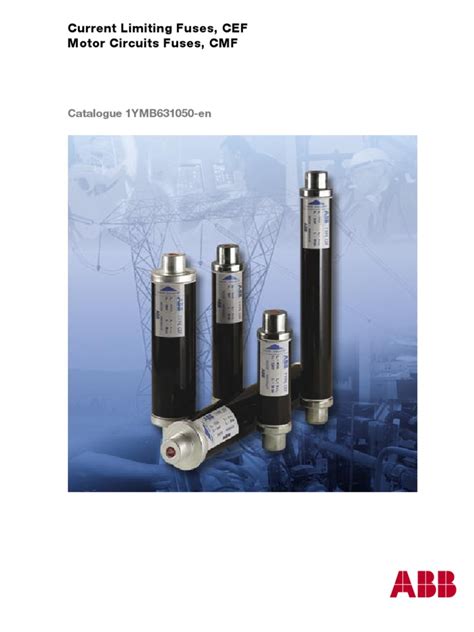 Abb High Voltage Current Limiting Fuses Abb Cef Hv Fuses Pdf Fuse Electrical Electric Arc