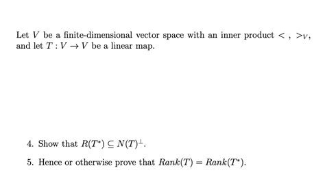 Solved Let V Be A Finite Dimensional Vector Space With An Chegg