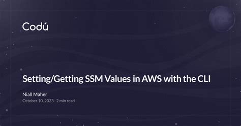 Settinggetting Ssm Values In Aws With The Cli By Niall Maher Codú