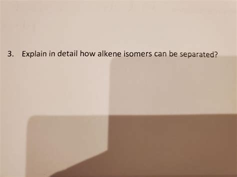 Solved Explain In Detail How Alkene Isomers Can Be Chegg