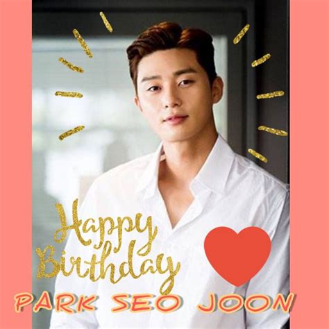 Happy Birthday Park Seo Joon Imagenes De Amistad Bonitas Imagenes De