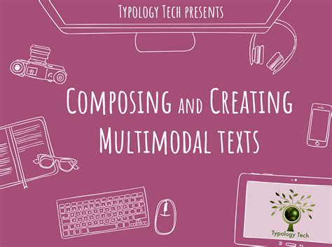 Consuming Composing And Creating Multimodal Texts Is An Essential Part Of All English