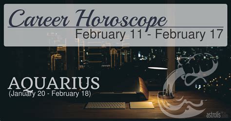 Aquarius Career Horoscope For The Week Of February 11 2019