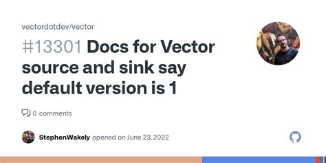 Docs For Vector Source And Sink Say Default Version Is Issue Vectordotdev Vector