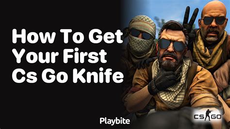 How To Get Your First Csgo Knife Playbite