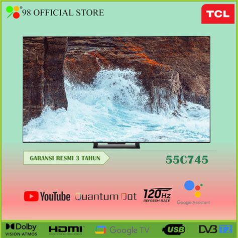 Jual TCL 55C745 QLED 4K UHD Google TV 55 INCH C745 SMART TV HDR10 VRR MEMC Jakarta Barat 98