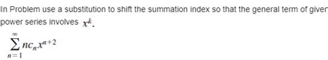 Solved In Problem Use A Substitution To Shift The Summation