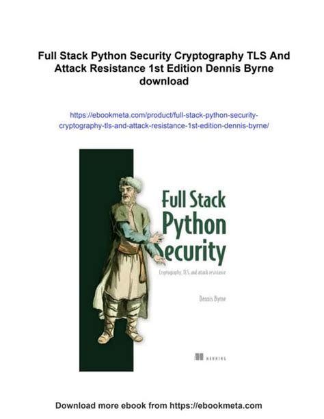 Full Stack Python Security Cryptography Tls And Attack Resistance 1st Edition Dennis Byrne Pdf