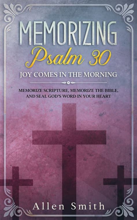 Memorizing Psalm 30 Joy Comes In The Morning Memorize Scripture