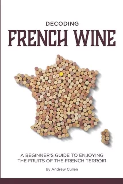 DÉCODAGE DU VIN français guide du débutant pour profiter des fruits