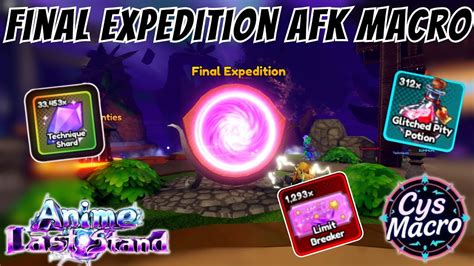 How To Afk Macro Final Expedition Cys Macro Anime Last Stand Youtube