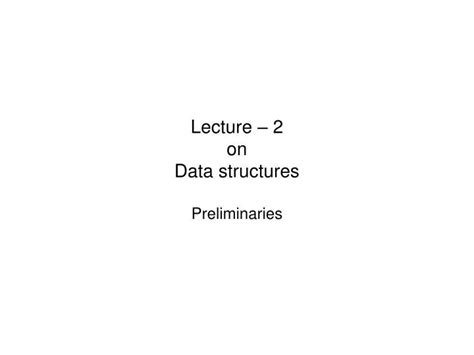 PPT Lecture 2 On Data Structures PowerPoint Presentation Free Download ID 4634241