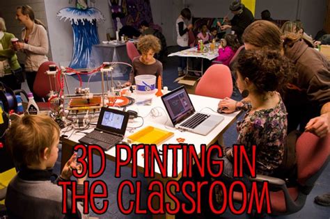 3d Printing In The Classroom Teaching Technology Revpart