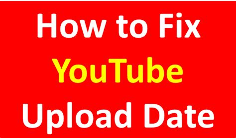How To Fix Youtube Upload Date Make Video Visible