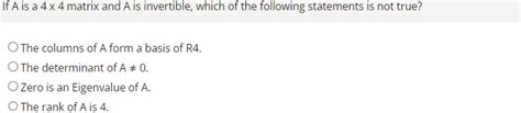 Solved If A Is A Matrix And A Is Invertible Which Of Chegg Com