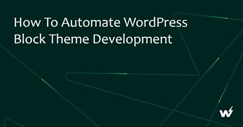 How To Automate Wordpress Block Theme Development Instawp