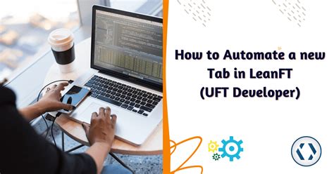 How To Automate A New Tab In Leanft Uft Developer Myskillpoint