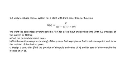 Solved 1a Unity Feedback Control System Has A Plant With