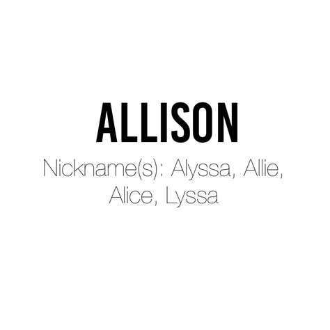 Allison Nicknames Alyssa Alice Lyssa