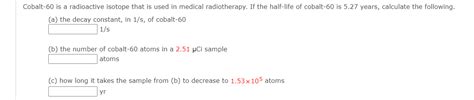 Solved Cobalt 60 ﻿is A Radioactive Isotope That Is Used In