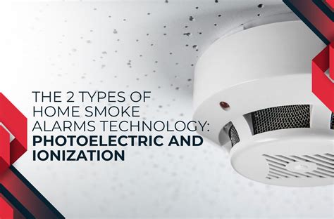 The Two Types Of Home Smoke Technology Photoelectric And Ionization