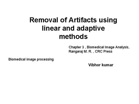 Removal Of Artifacts Using Linear And Adaptive Methods