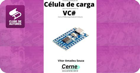 Enviando A Medição De Célula De Carga Para Monitoramento No Vc Com A Stm8 Programada Em Arduino
