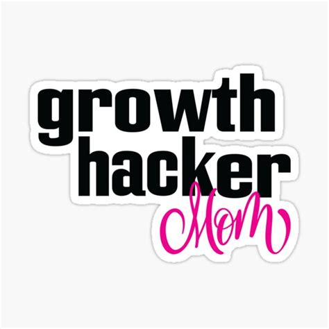 Growth Hacker Mom Sticker For Sale By Projectrobotics Redbubble