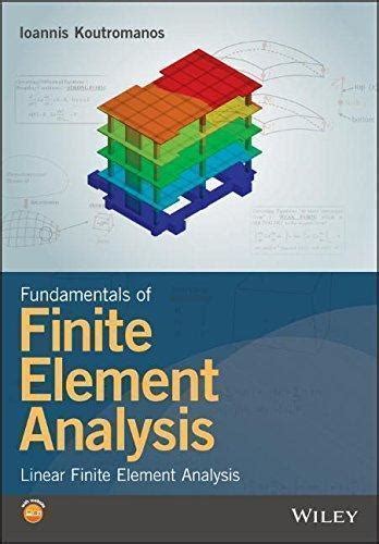 Fundamentals Of Finite Element Analysis Linear Finite Element Analysis