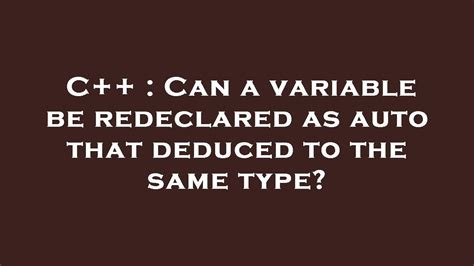 C Can A Variable Be Redeclared As Auto That Deduced To The Same