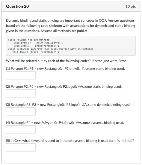 Solved Question Pts Dynamic Binding And Static Binding Chegg