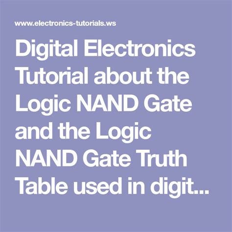 Digital Electronics Tutorial About The Logic Nand Gate And The Logic Nand Gate Truth Table Used
