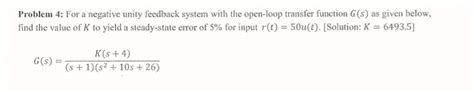 Solved For A Negative Unity Feedback System With The