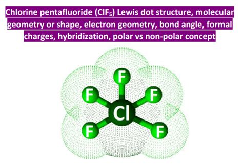 Clf5 Lewis Structure Molecular Geometry Bond Angle Hybridization
