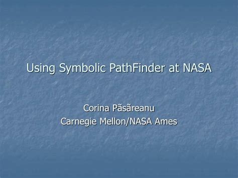 Ppt Using Symbolic Pathfinder At Nasa Powerpoint Presentation Free